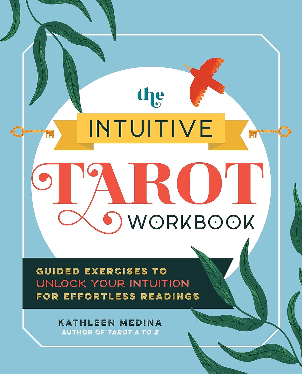 The Intuitive Tarot Workbook: Guided Exercises to Unlock Your Intuition ...