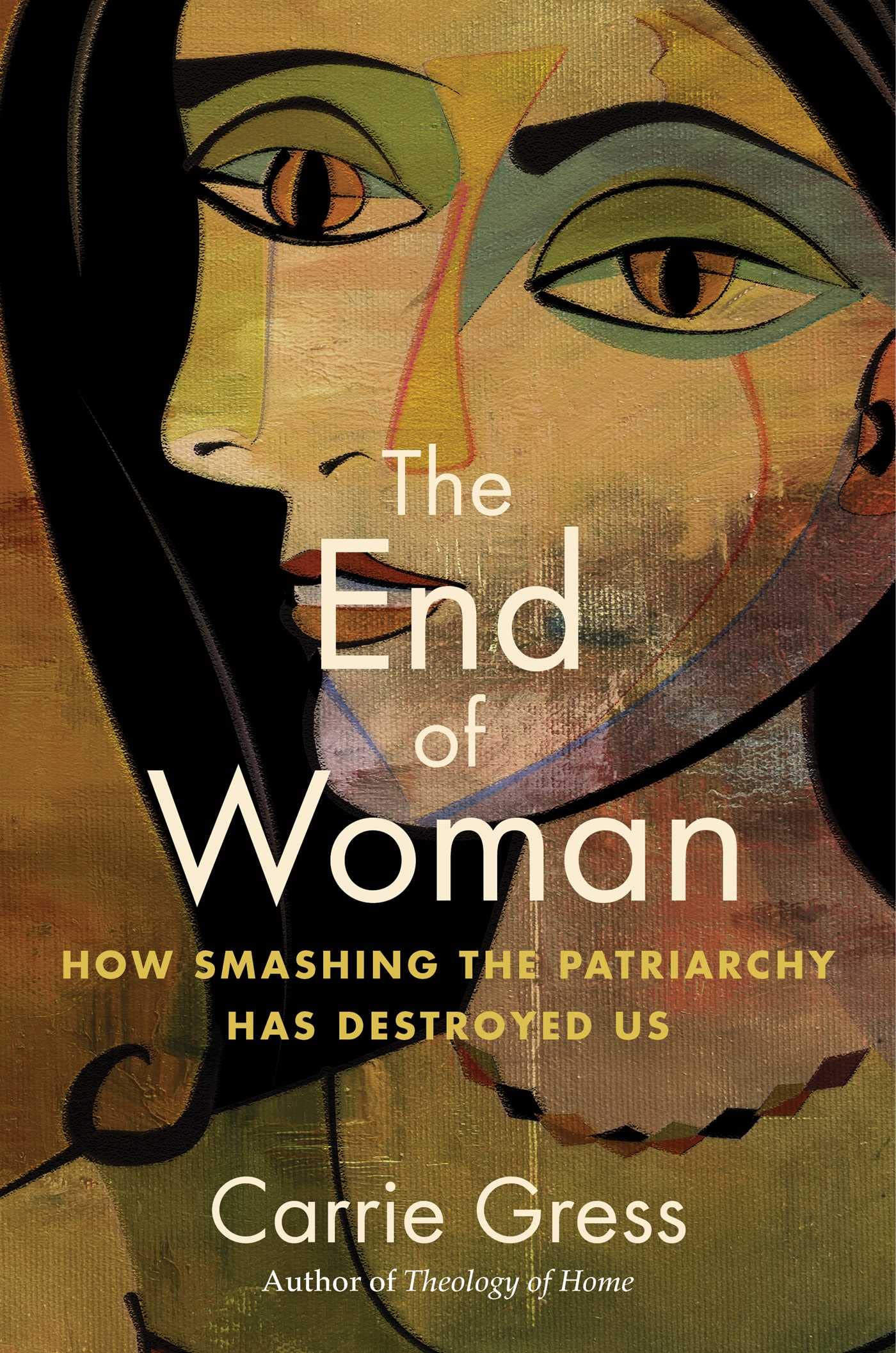 End of Woman: How Smashing the Patriarchy Has Destroyed Us: Gress, Carrie: 9781684514182: Amazon ...
