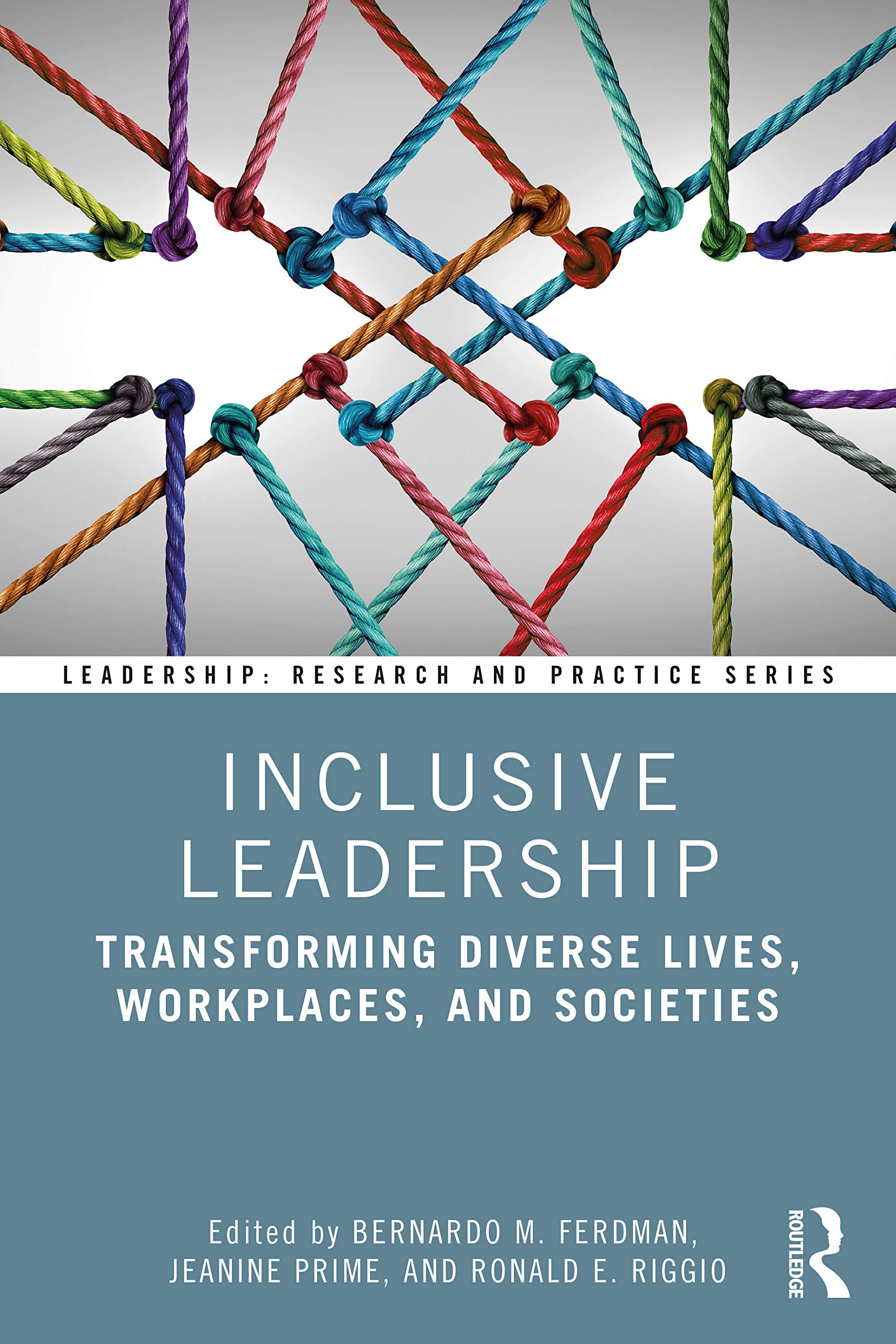 Inclusive Leadership: Transforming Diverse Lives, Workplaces, and ...