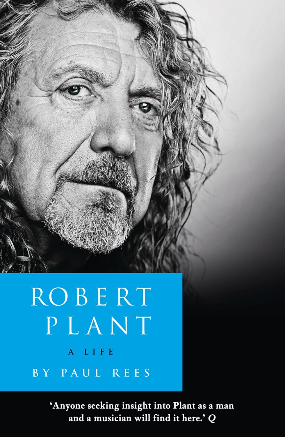 Robert Plant: A Life: A Powerful Biography of Rock Stardom, Tragedy ...