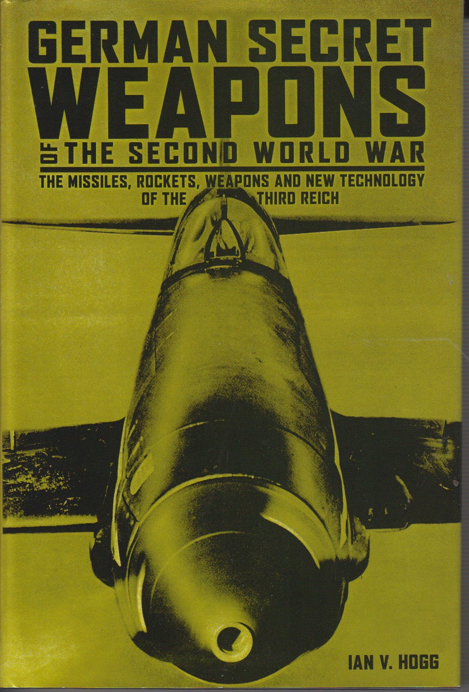 German Secret Weapons of the Second World War: Ian V. Hogg ...