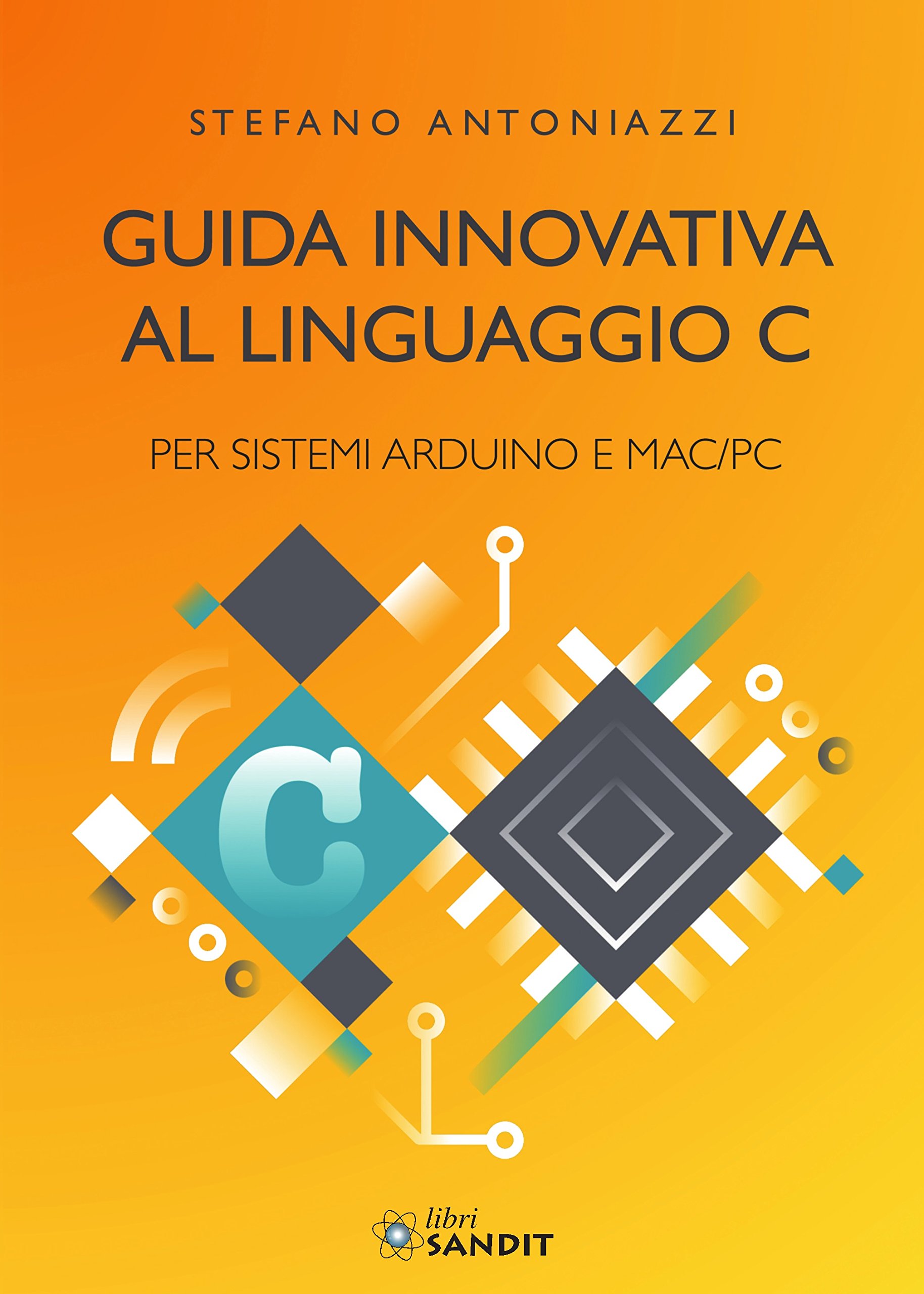 Amazon.it: Guida innovativa al linguaggio C per sistemi Arduino e Mac ...