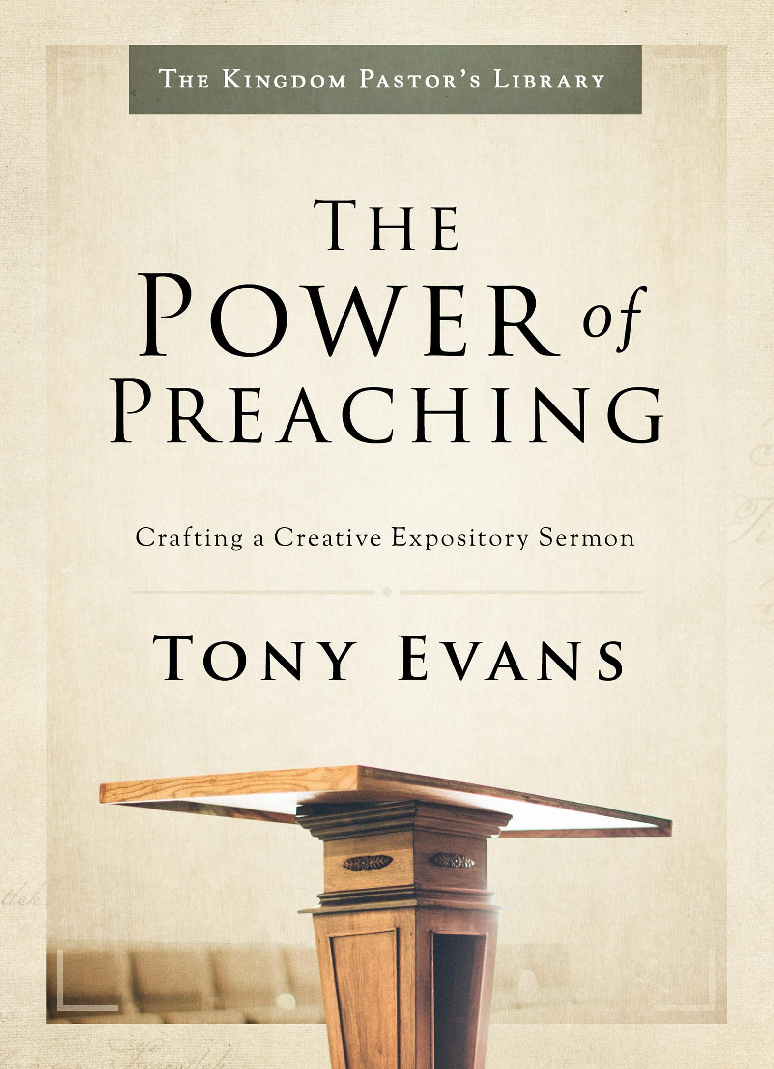 The Power of Preaching: Crafting a Creative Expository Sermon (Kingdom ...
