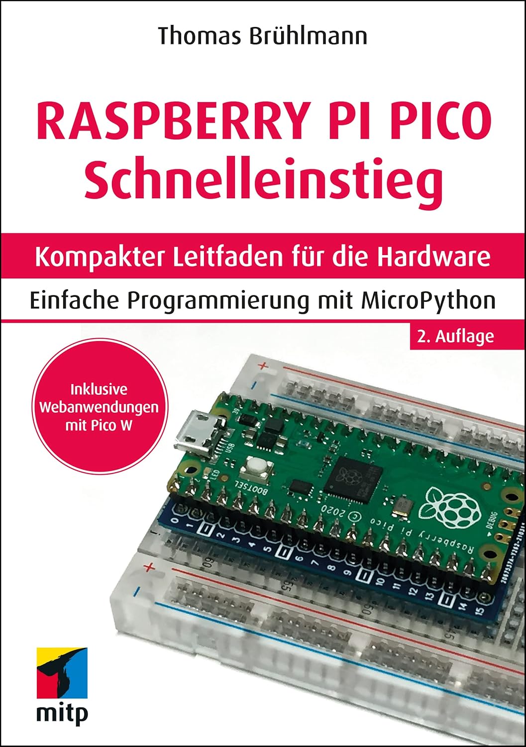 Raspberry Pi Pico und Pico W Schnelleinstieg: Kompakter Leitfaden für ...