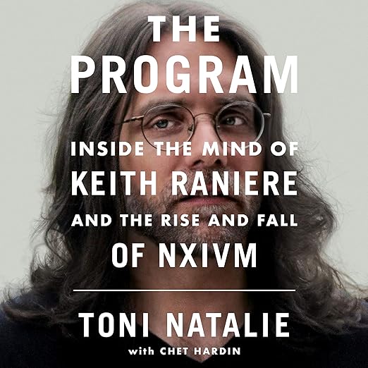 The Program: Inside the Mind of Keith Raniere and the Rise and Fall of ...