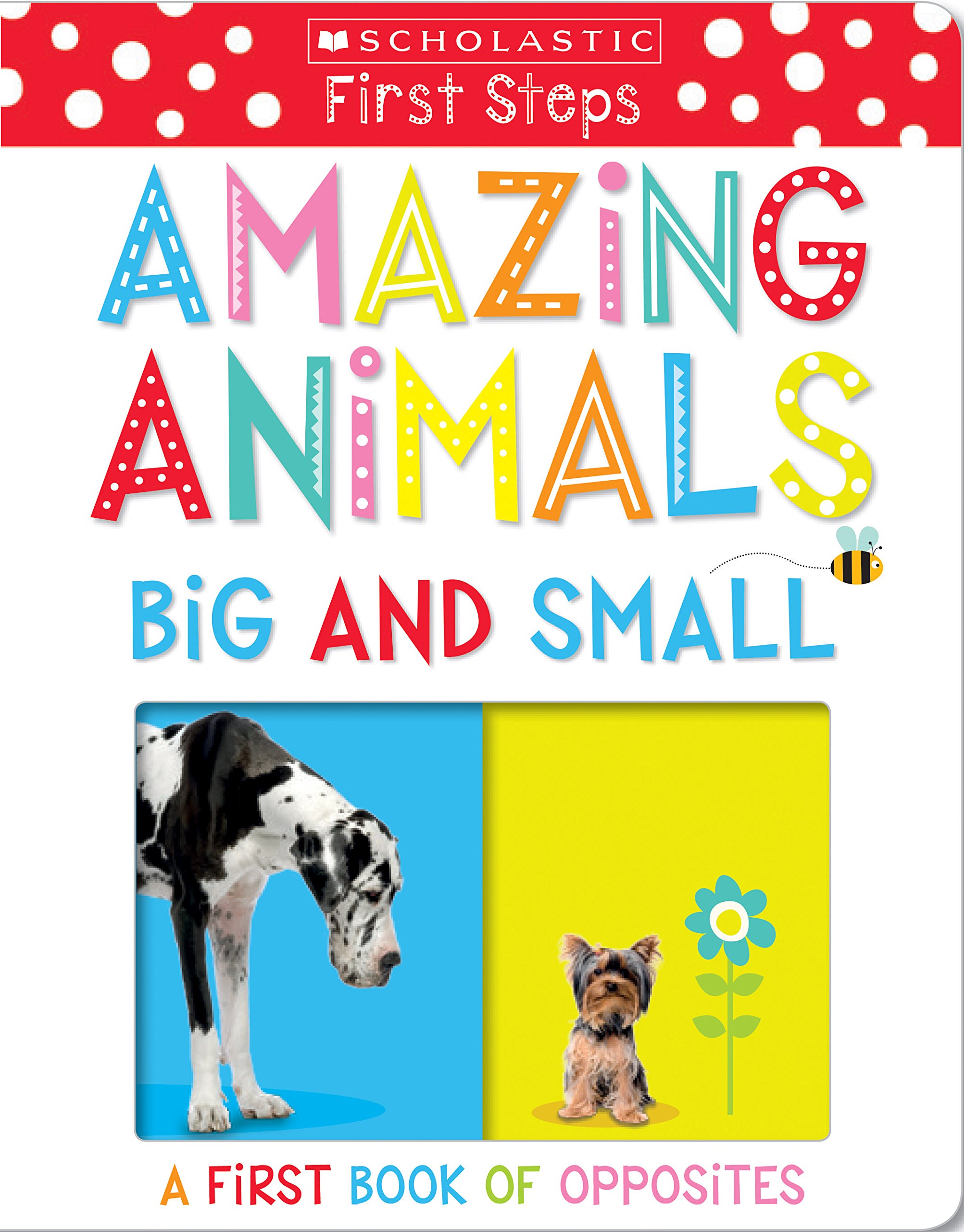 Amazing Animals Big and Small: A First Book of Opposites: Scholastic ...