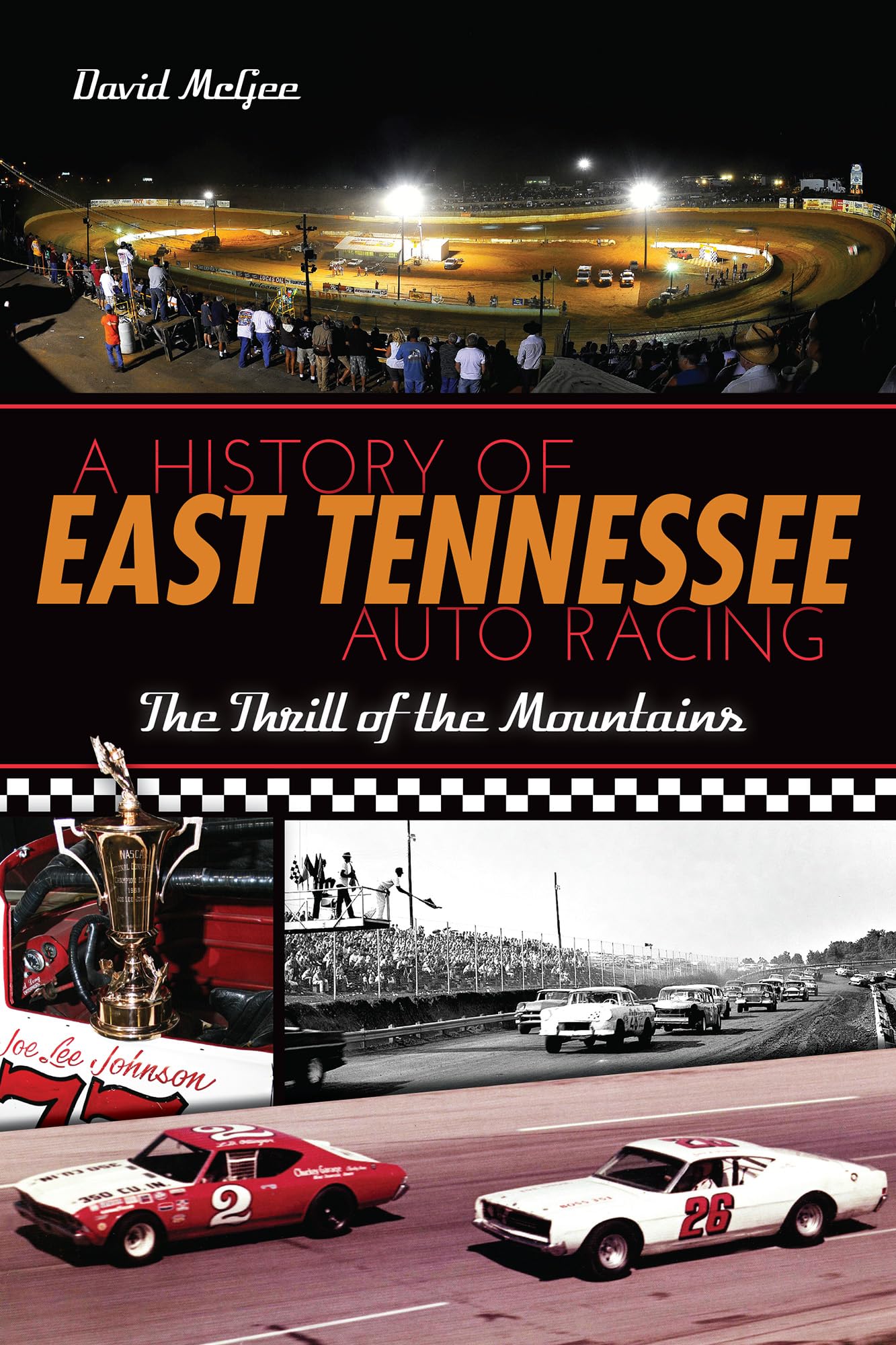 A History of East Tennessee Auto Racing: The Thrill of the Mountains ...