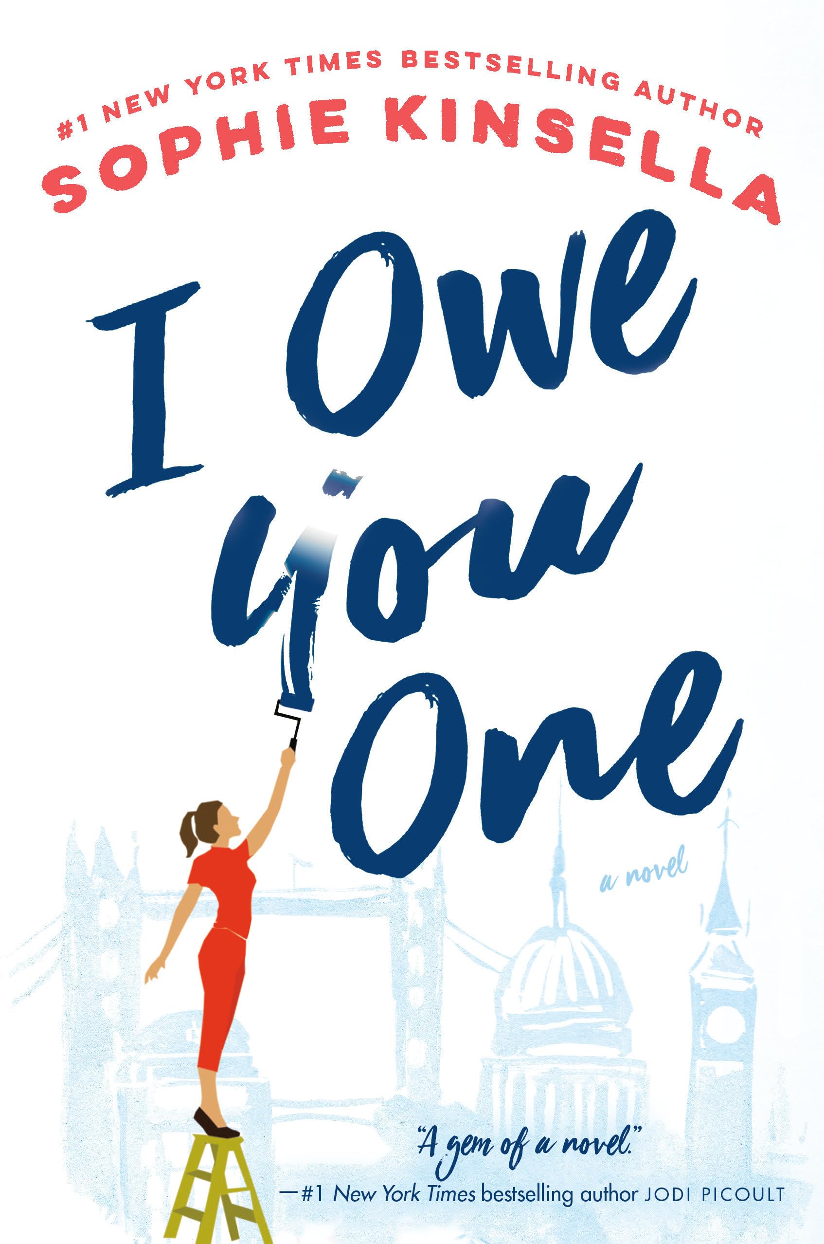 I Owe You One: A Novel: Kinsella, Sophie: 9781524799014: Amazon.com: Books