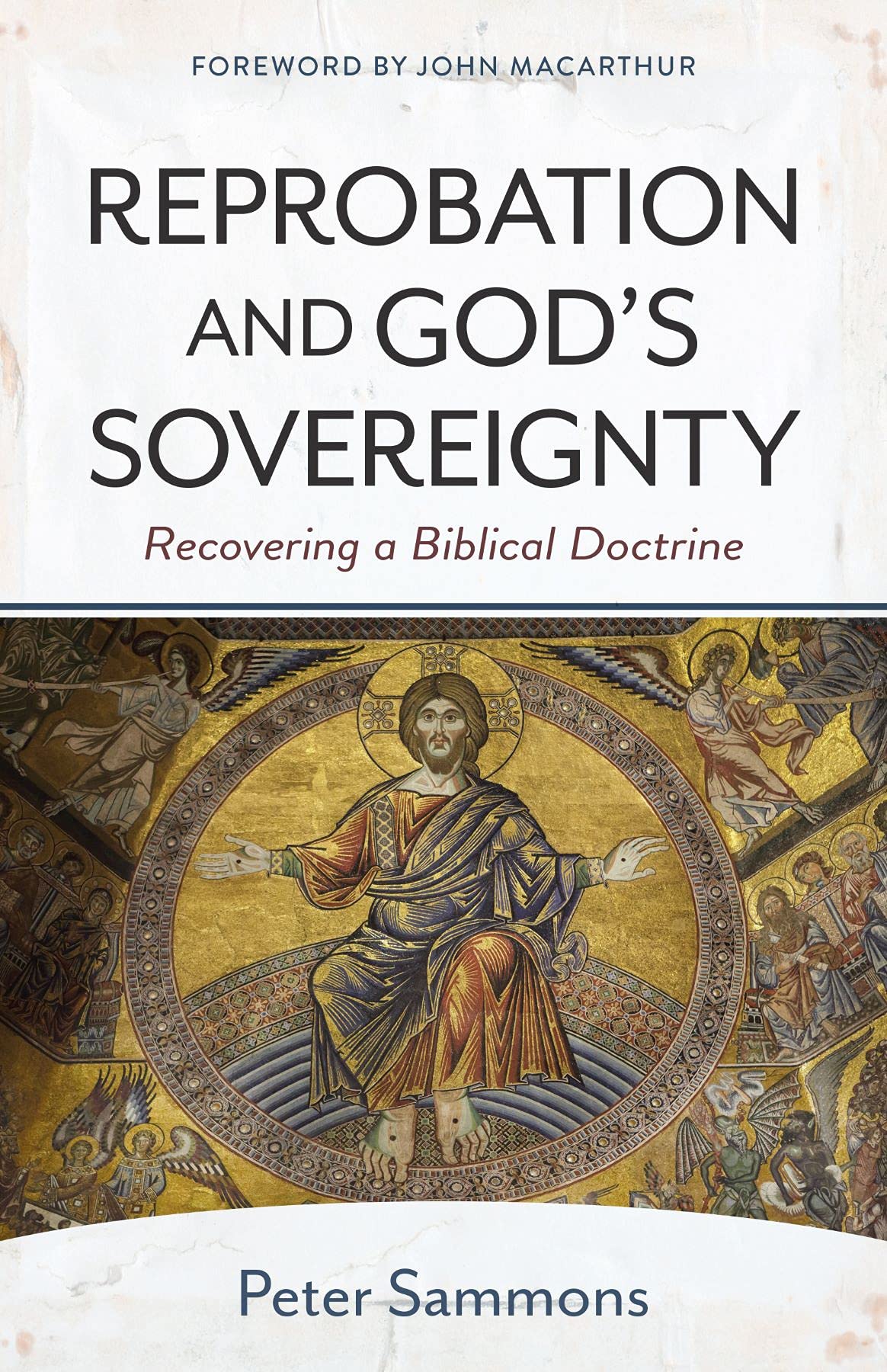 Reprobation and God's Sovereignty: Redeeming a Biblical Doctrine ...