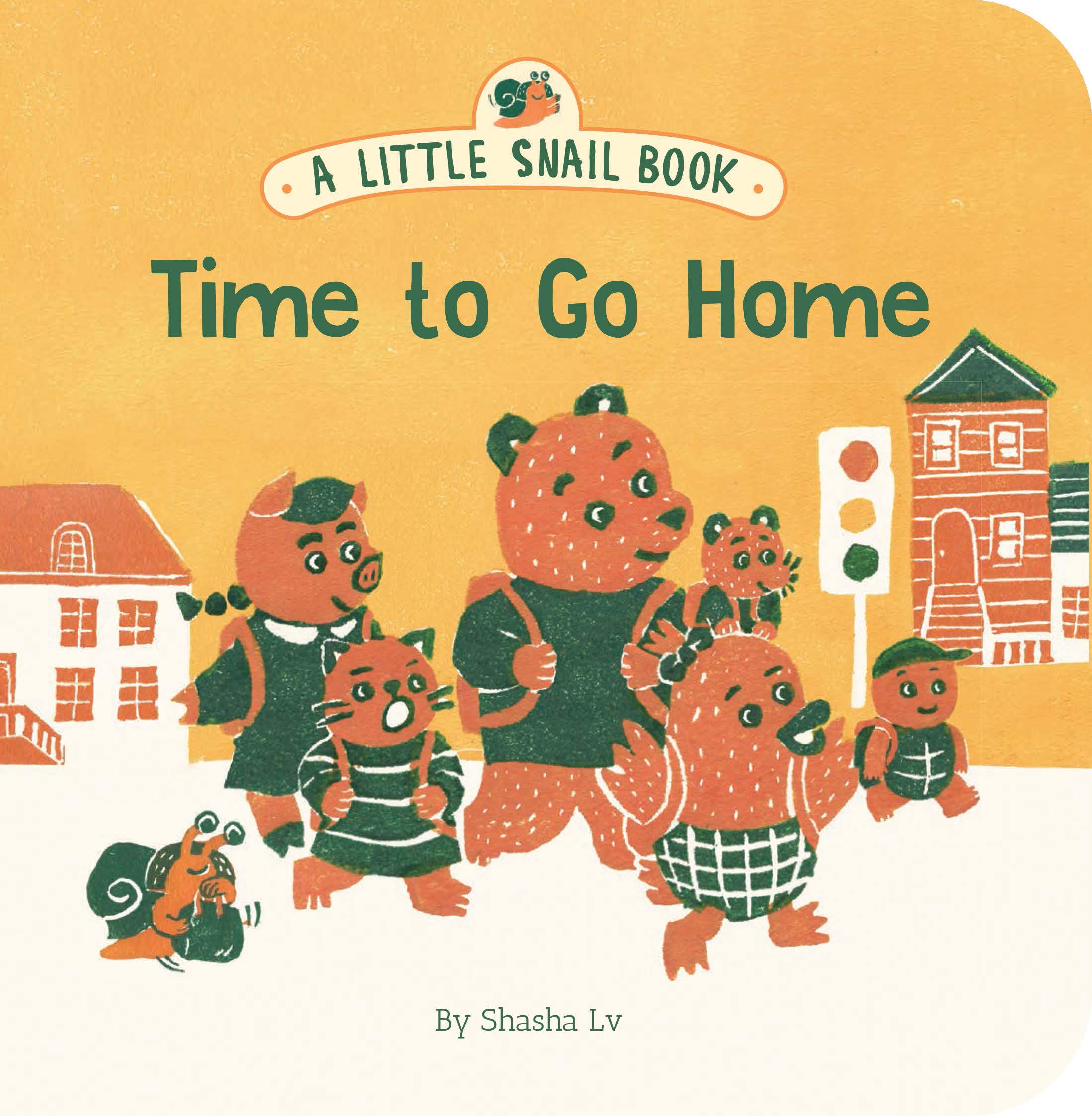 A Little Snail Book: Time to Go Home: Lv, Shasha: 9781452183589: Amazon ...