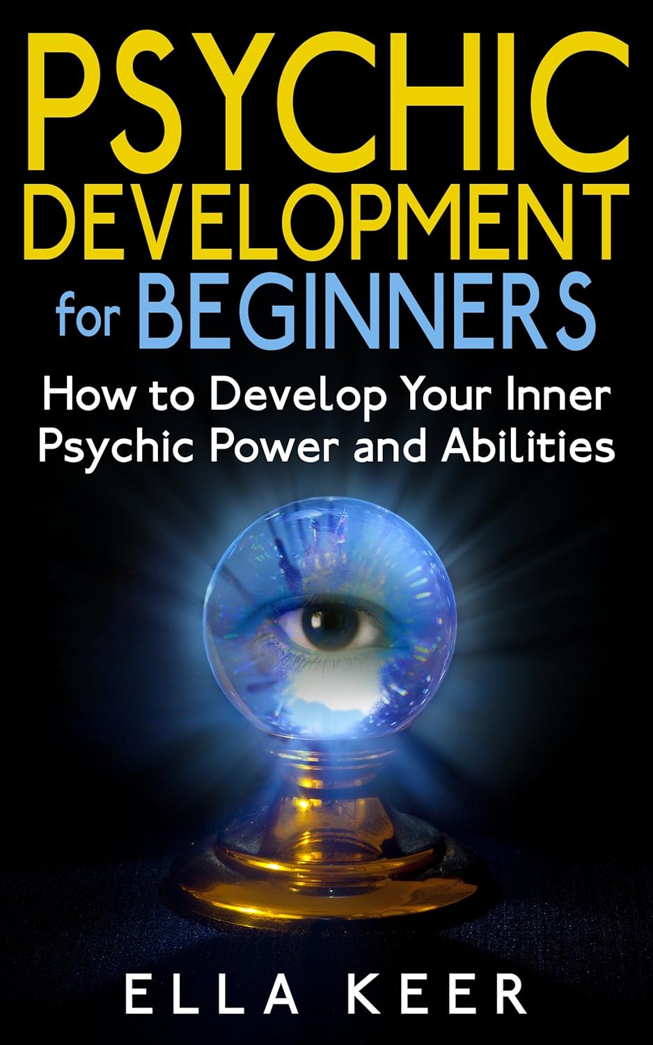 Amazon.co.jp: Psychic Development for Beginners: How to Develop Your ...