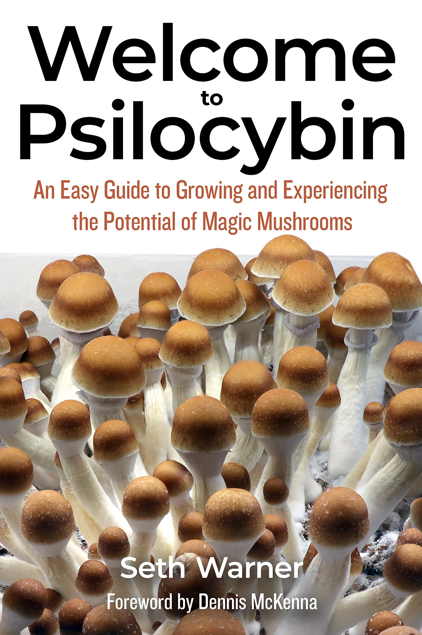 Welcome to Psilocybin: An Easy Guide to Growing and Experiencing the ...
