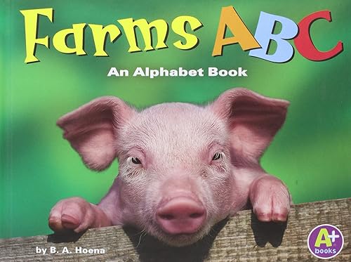 Farms ABC: An Alphabet Book (A+ Books): Hoena, B. A., Saunders-Smith ...