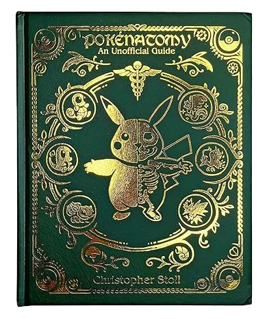Pokenatomy An Unofficial Guide (Green and Gold Edition): C. Stoll ...