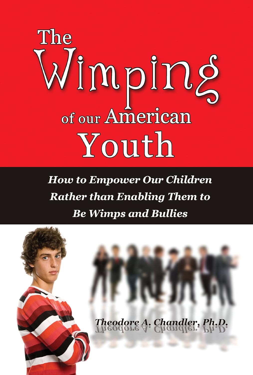 Amazon.com: The Wimping of Our American Youth: How to Empower Our ...