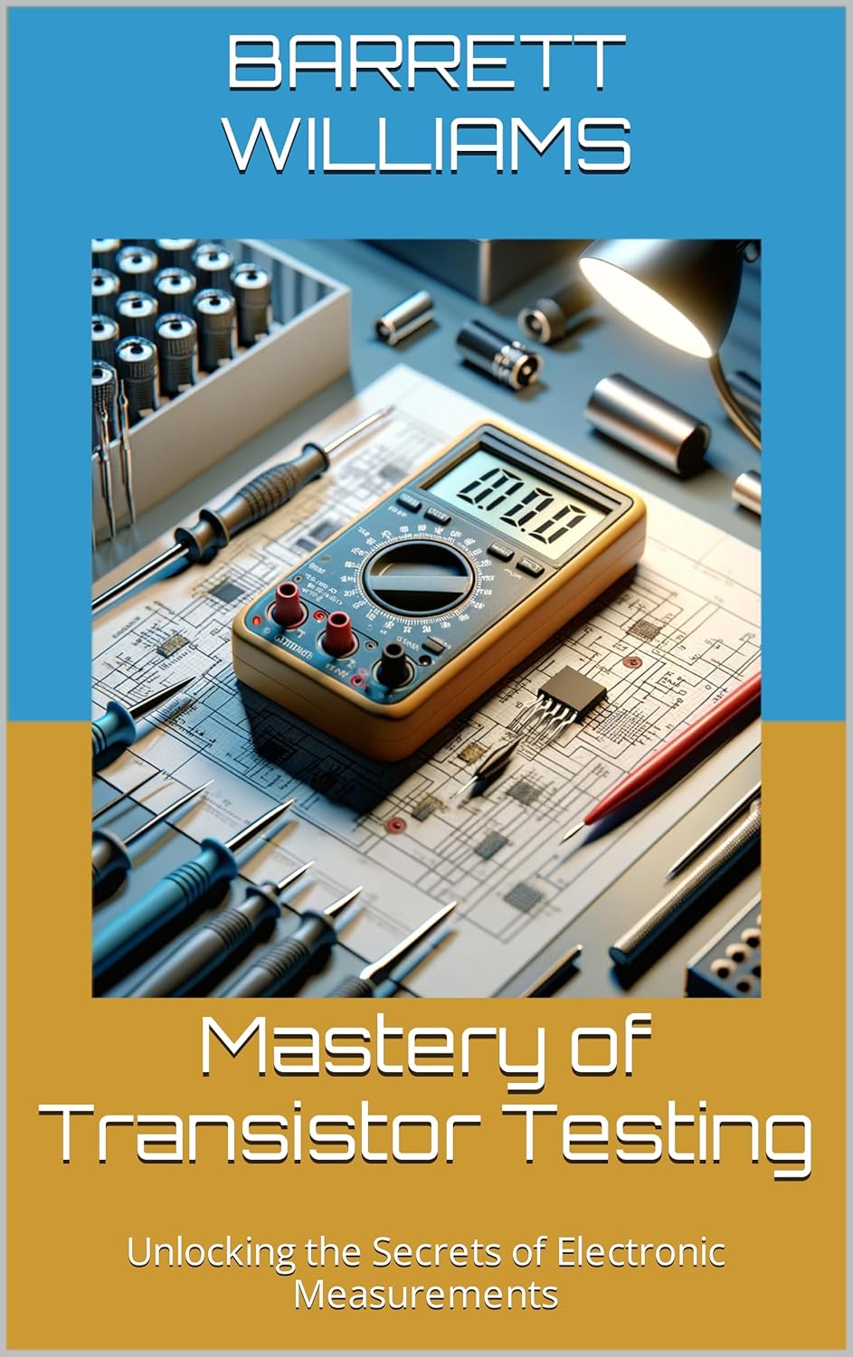 Amazon.com: Mastery of Transistor Testing: Unlocking the Secrets of ...