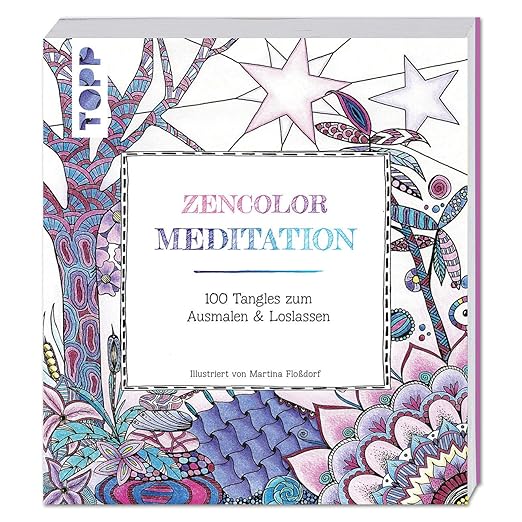 Zencolor: Meditation: 100 Tangles zum Ausmalen & Loslassen : Floßdorf ...