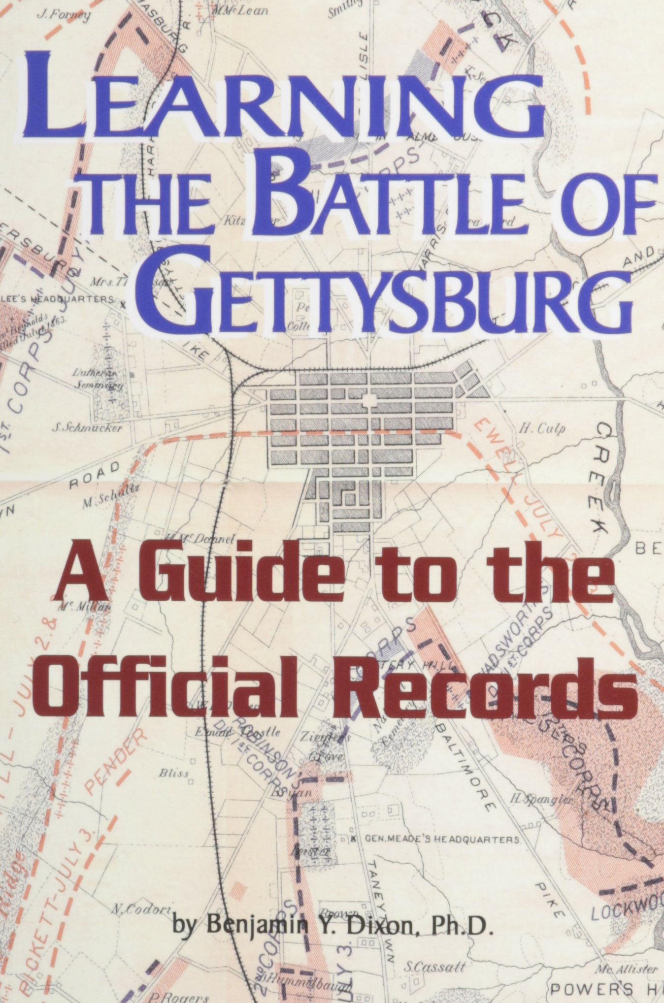 Learning the Battle of Gettysburg, A Guide to the Official Records: Ben ...