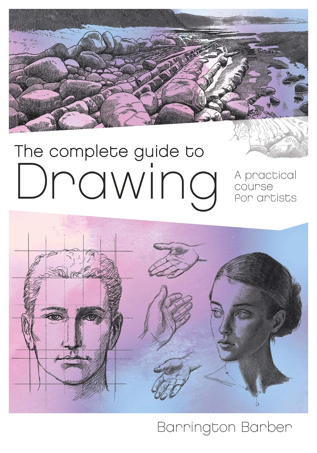 The Complete Guide to Drawing: A Practical Course for Artists - Kindle ...
