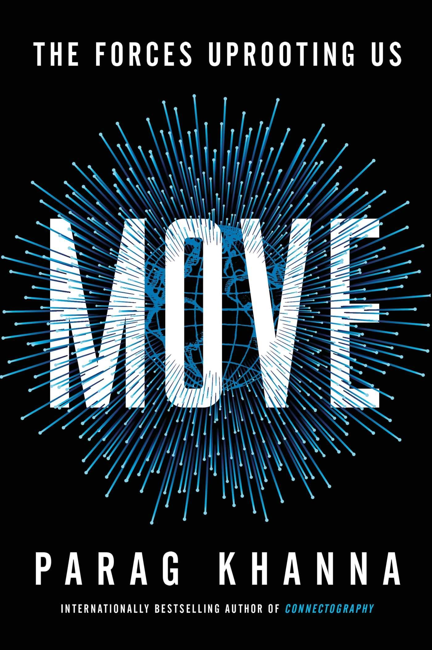 Move: The Forces Uprooting Us: Khanna, Parag: 9781982168971: Amazon.com ...