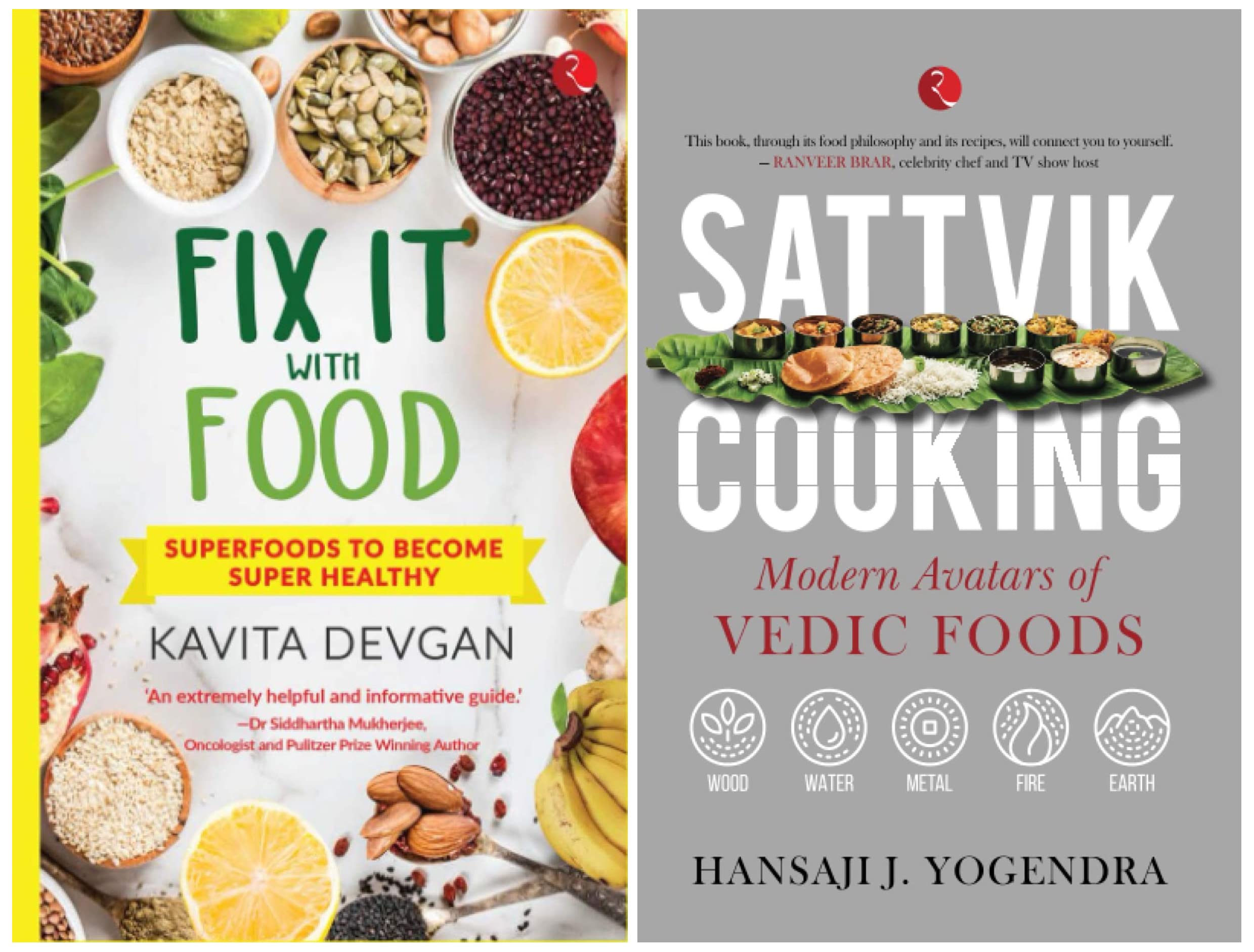 SATTVIK COOKING: MODERN AVATARS OF VEDIC FOODS & Fix It With Food ...