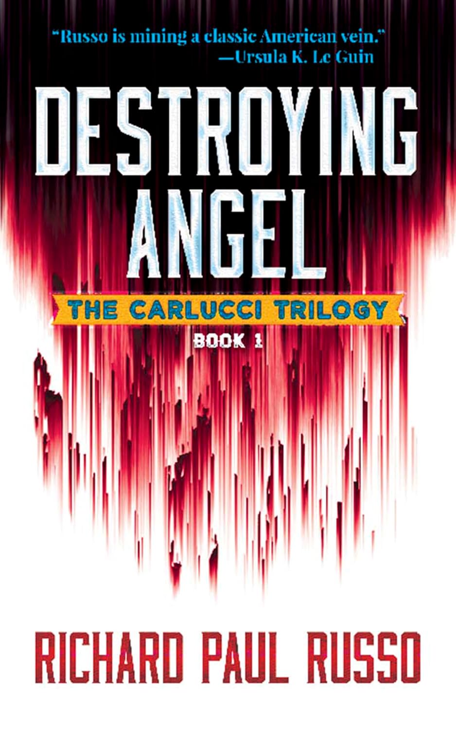 Destroying Angel: The Carlucci Trilogy Book One: Russo, Richard Paul ...