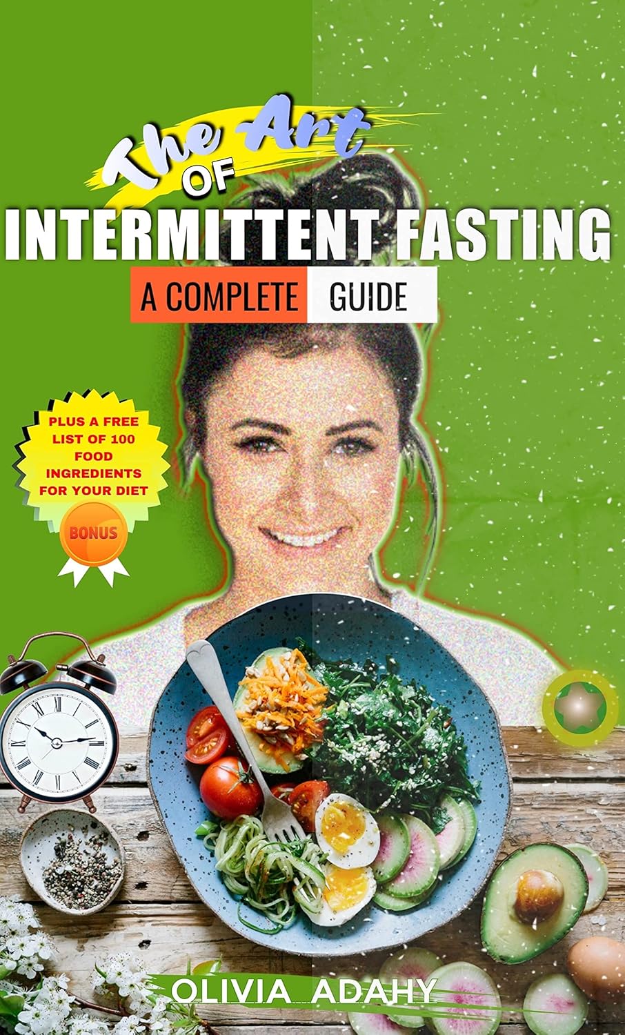 The Art of Intermittent Fasting: A complete guide + free list of 100 ...