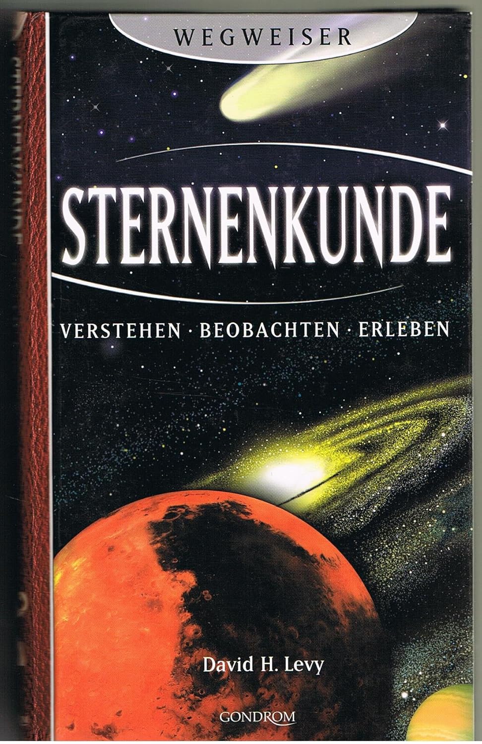 Wegweiser Sternenkunde: Verstehen - beobachten - erleben : Levy, David ...