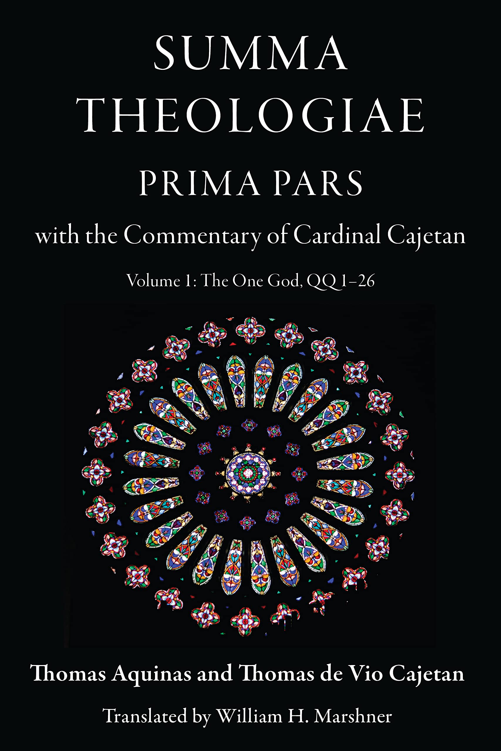 Summa Theologiae, Prima Pars: With the Commentary of Cardinal Cajetan ...