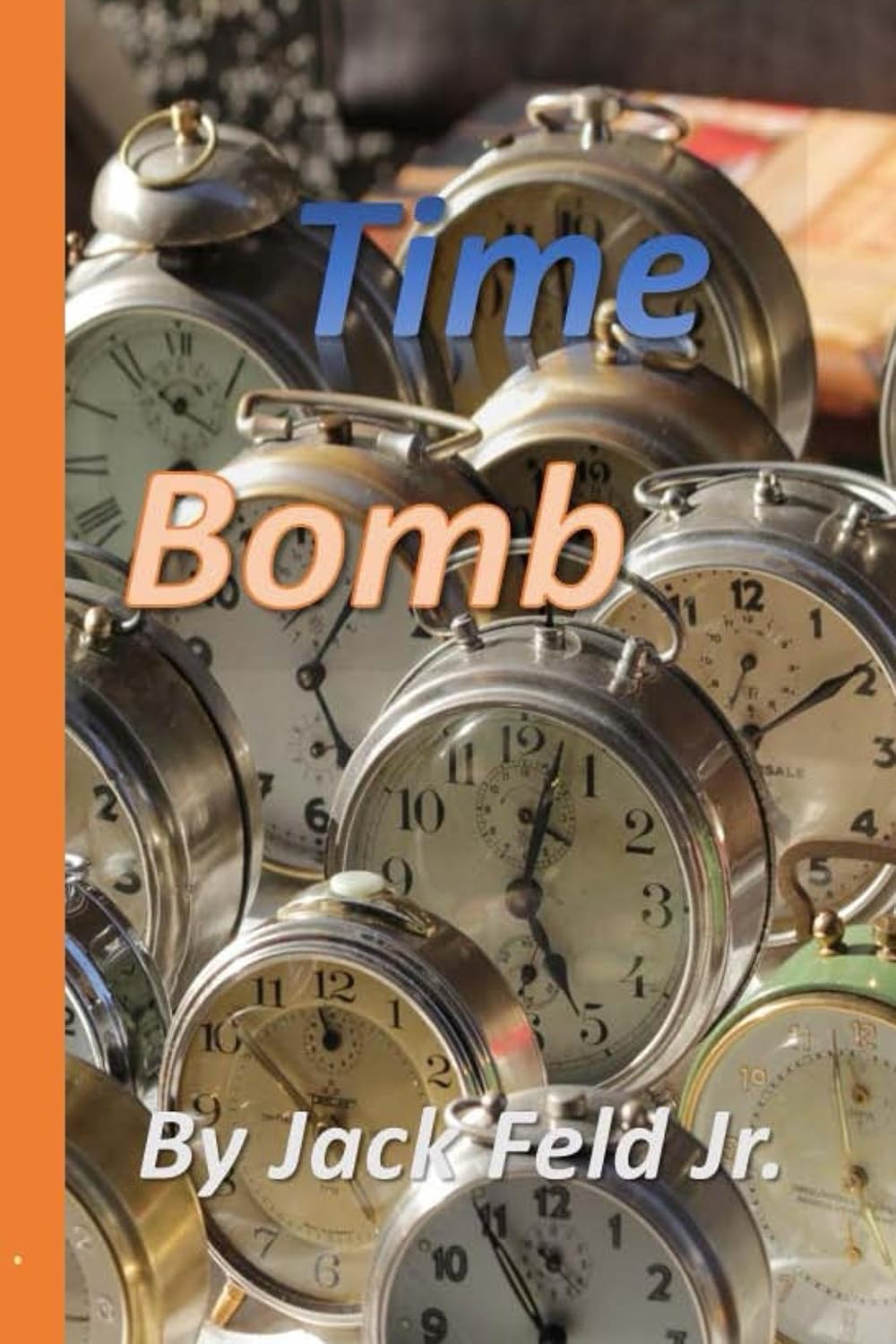 Time Bomb - Kindle edition by Feld Jr., Jack. Children Kindle eBooks ...