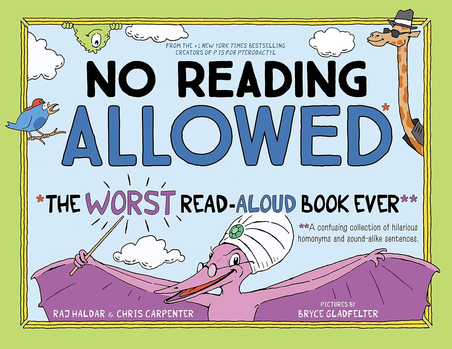 No Reading Allowed: The WORST Read-Aloud Book Ever: Haldar, Raj ...