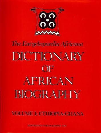 The Encyclopedia Africana Dictionary of African Biography: Ethiopia ...