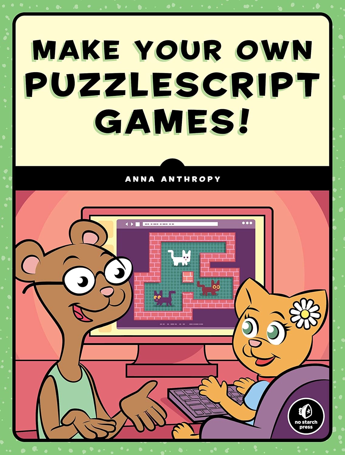 Amazon.com: Make Your Own PuzzleScript Games! eBook : Anthropy, Anna: Books