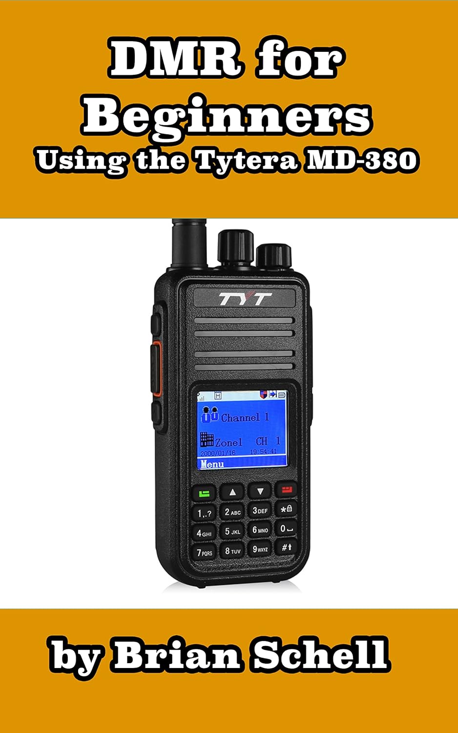 DMR For Beginners: Using the Tytera MD-380 eBook : Schell, Brian ...