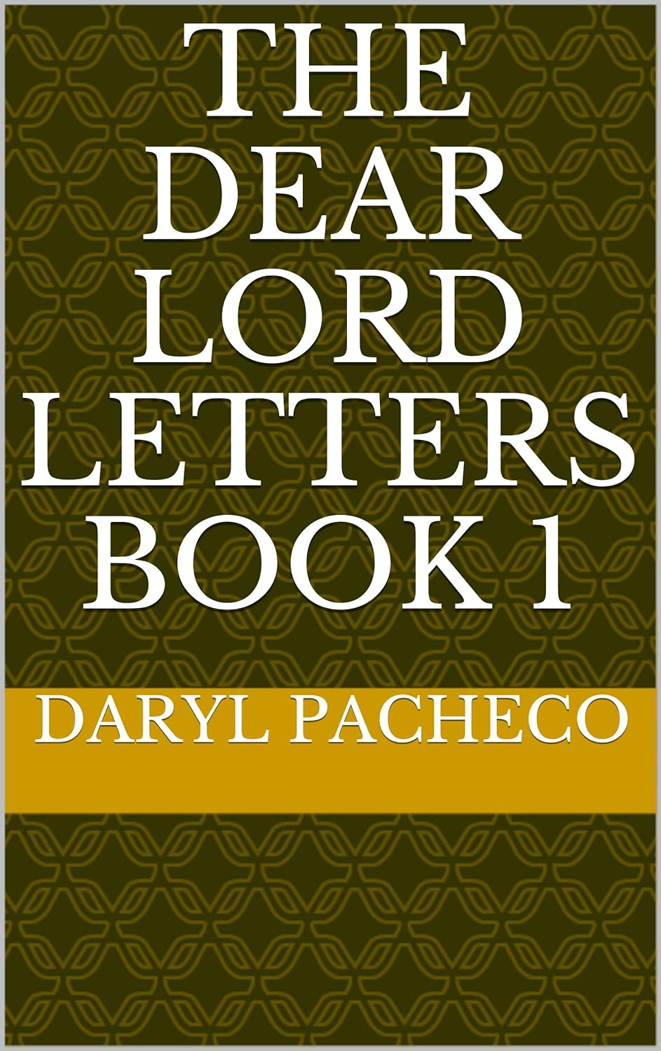 Amazon.com: The Dear Lord Letters Book 1 eBook : Pacheco, Daryl ...