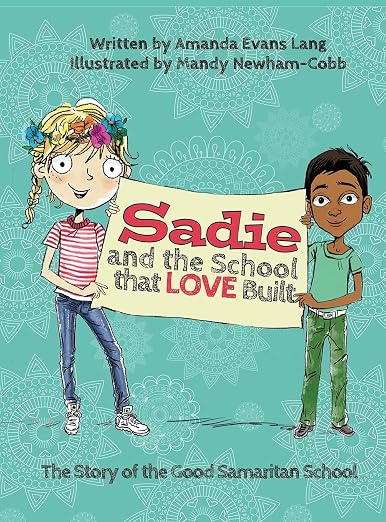 Sadie and the School that LOVE Built: Evans Lang, Amanda, Newham-Cobb ...