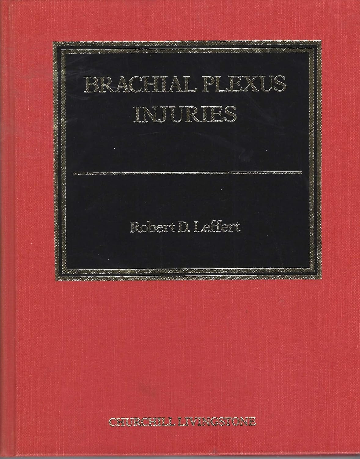 Brachial Plexus Injuries: Leffert, Robert D.: 9780443080265: Amazon.com ...
