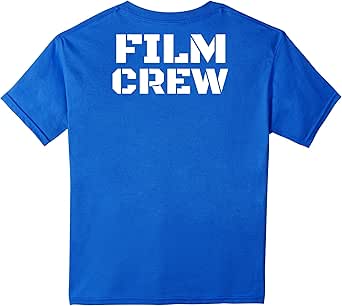 Amazon.com: Film Crew printed on Back T-shirt for film, camera, stage ...