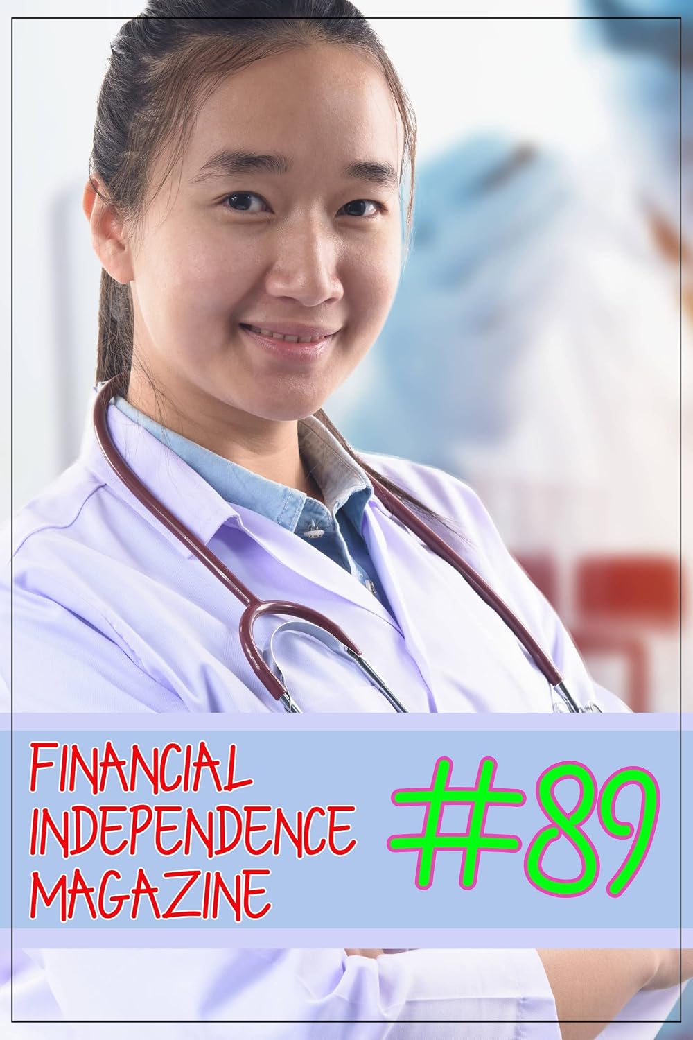Amazon.com: Financial Indepedence Magazine: #89 Learn how to create ...
