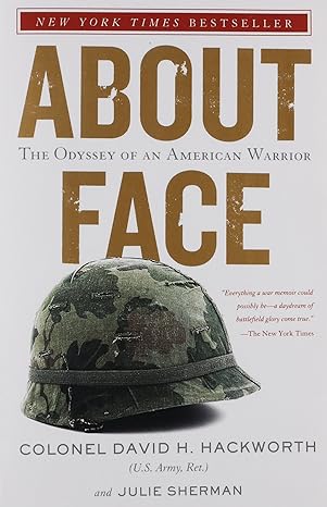 About Face: The Odyssey of an American Warrior: Hackworth, Col. David H ...