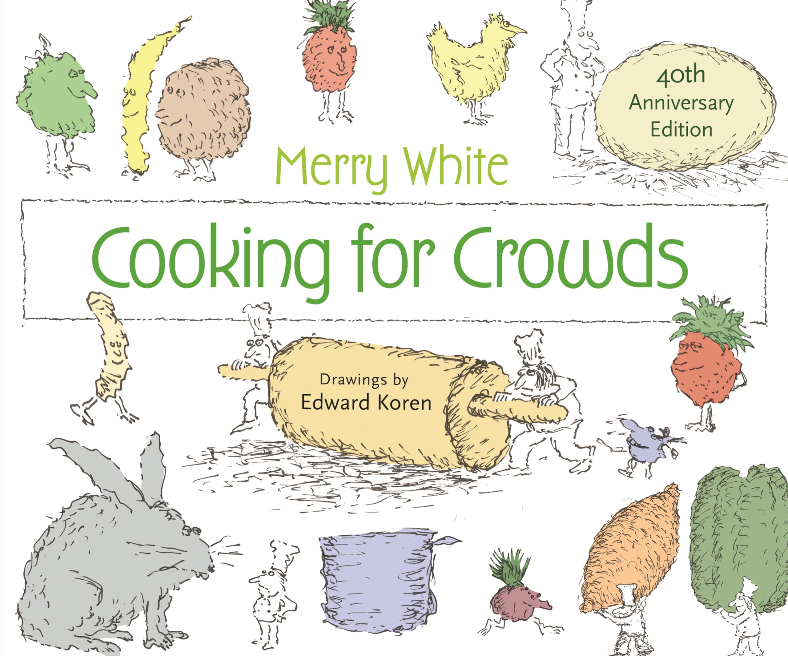 Cooking for Crowds: 40th Anniversary Edition: White, Merry E., Koren ...