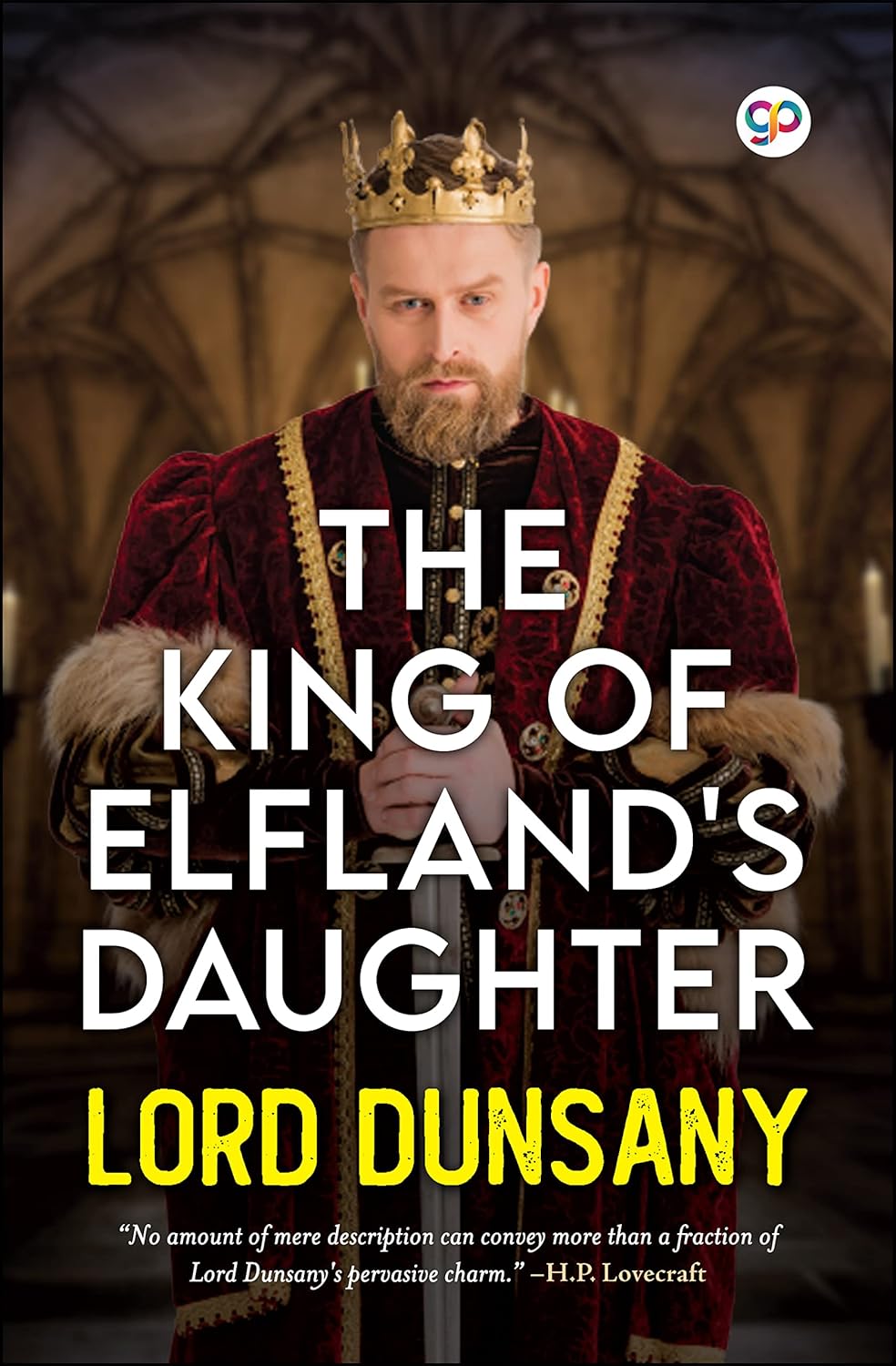 The King of Elfland's Daughter eBook : Lord Dunsany, GP Editors, GP Editors: Amazon.co.uk ...
