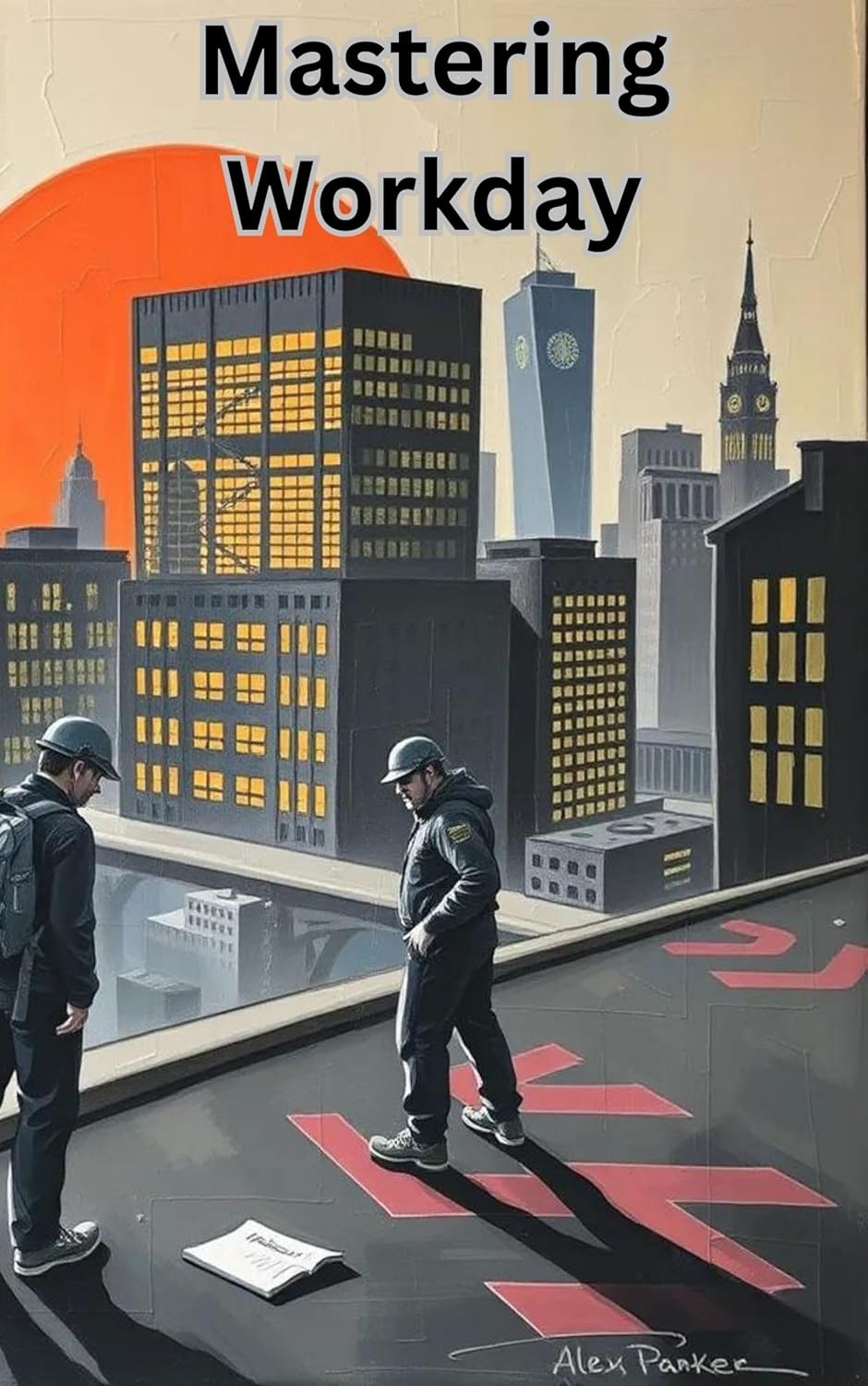 Mastering Workday: A Comprehensive Guide for Beginners eBook : Parker ...