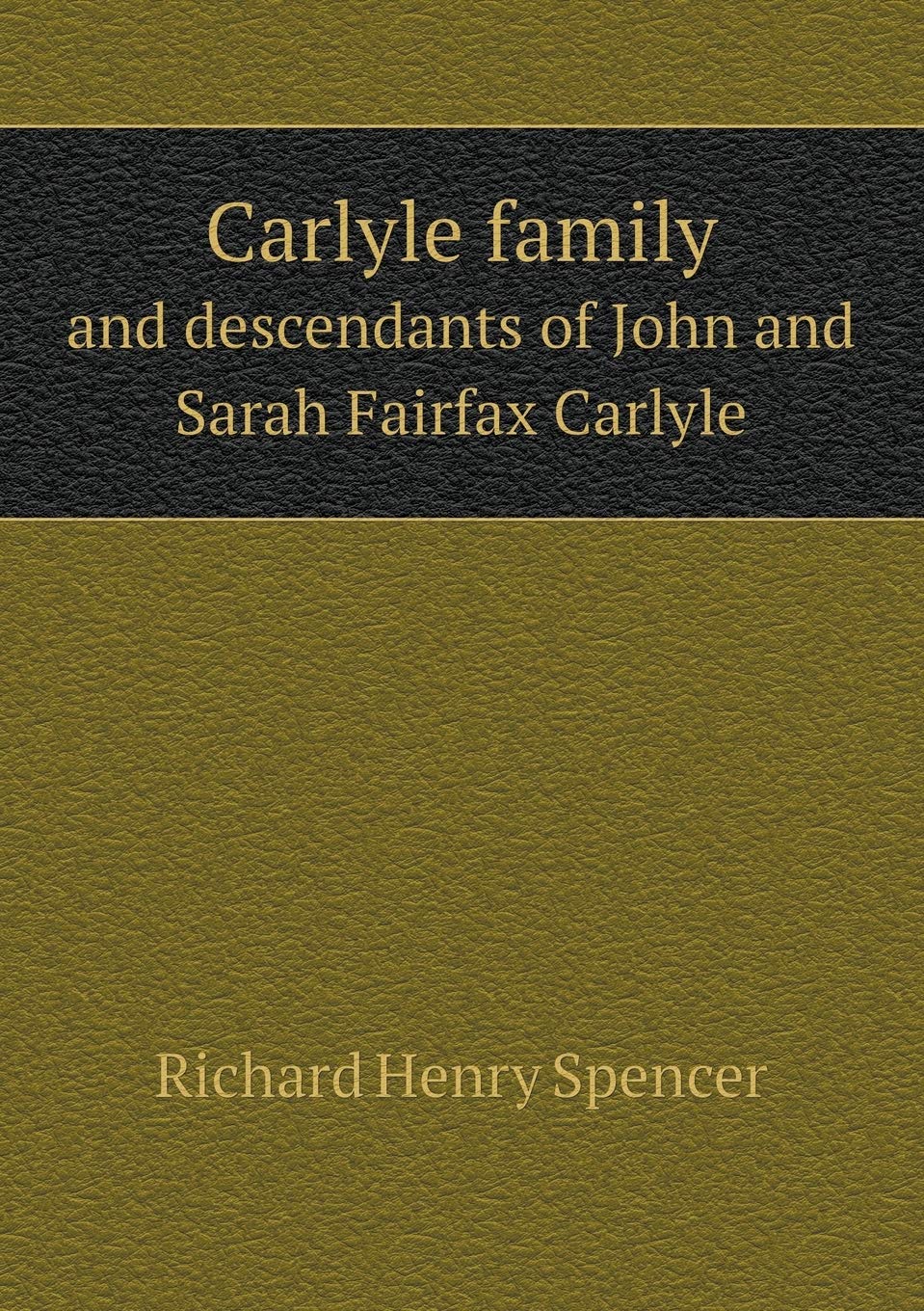 Carlyle family and descendants of John and Sarah Fairfax Carlyle ...