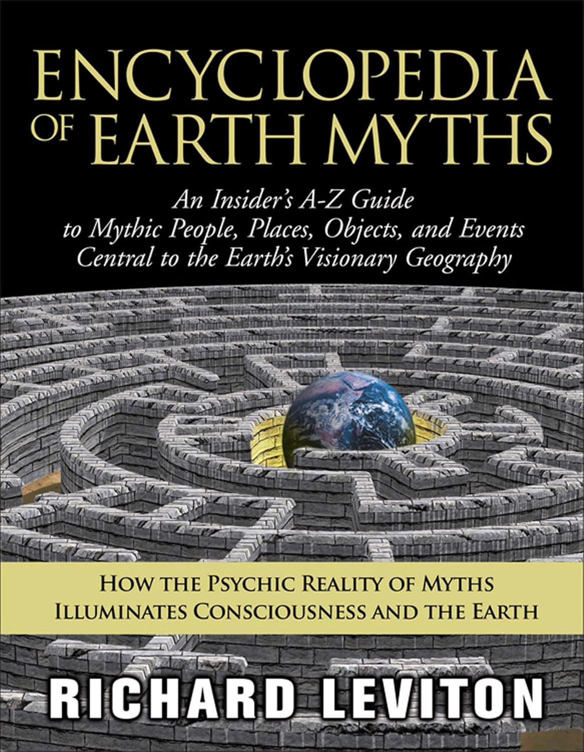 Encyclopedia of Earth Myths: An Insider's A–Z Guide to Mythic People ...