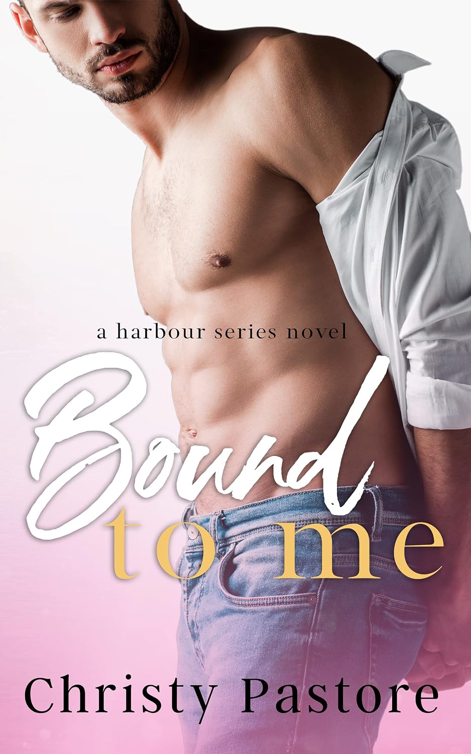 Bound to Me (The Harbour Series Book 1) - Kindle edition by Pastore ...