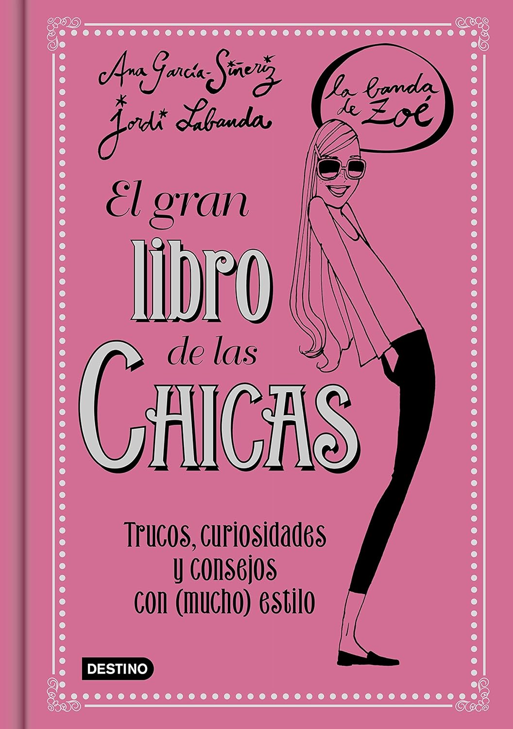 El gran libro de las Chicas. La Banda de Zoé: Trucos, curiosidades y ...
