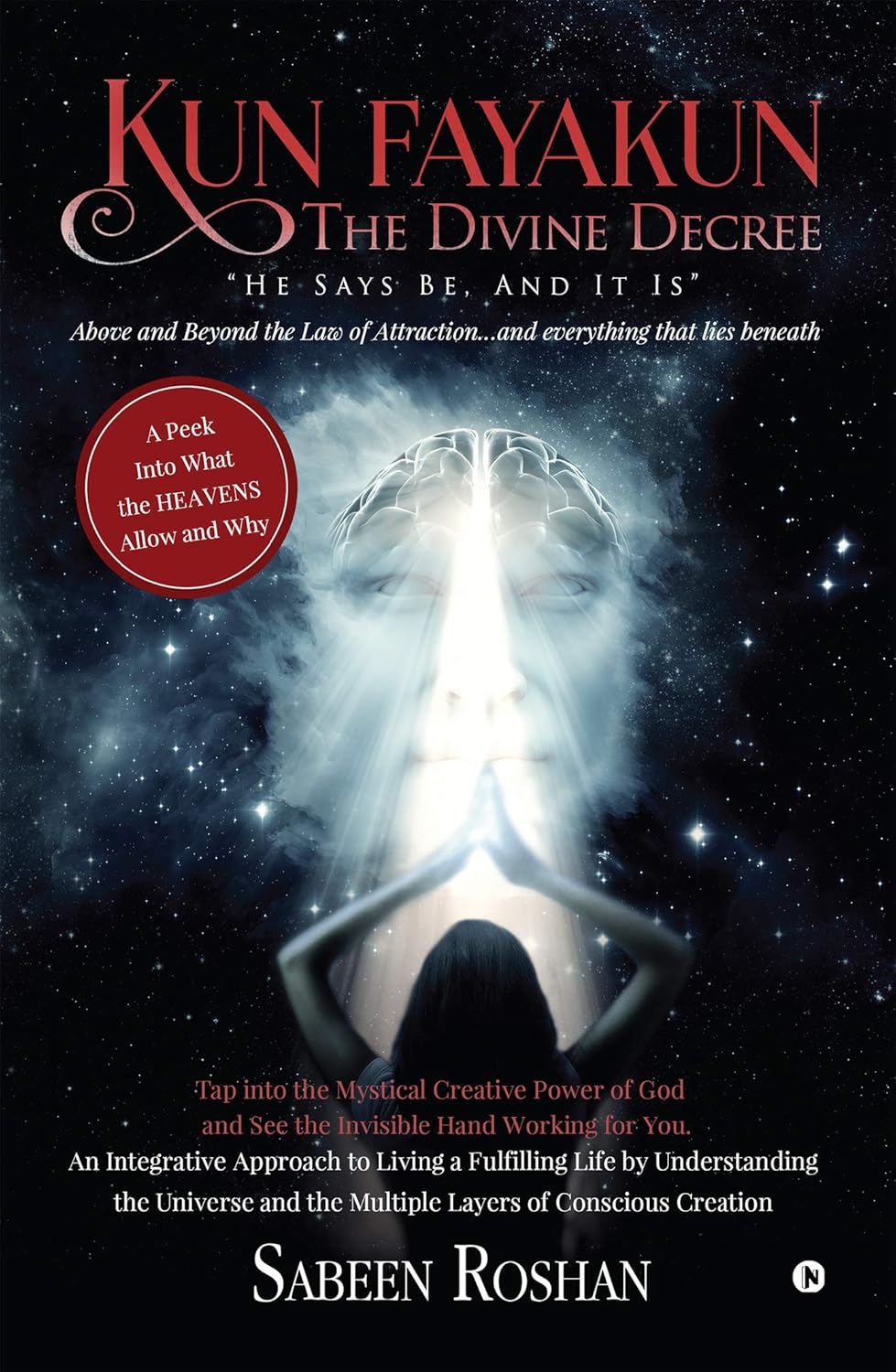 Kun Fayakun - The Divine Decree: Sabeen Roshan: 9781684665600: Amazon ...