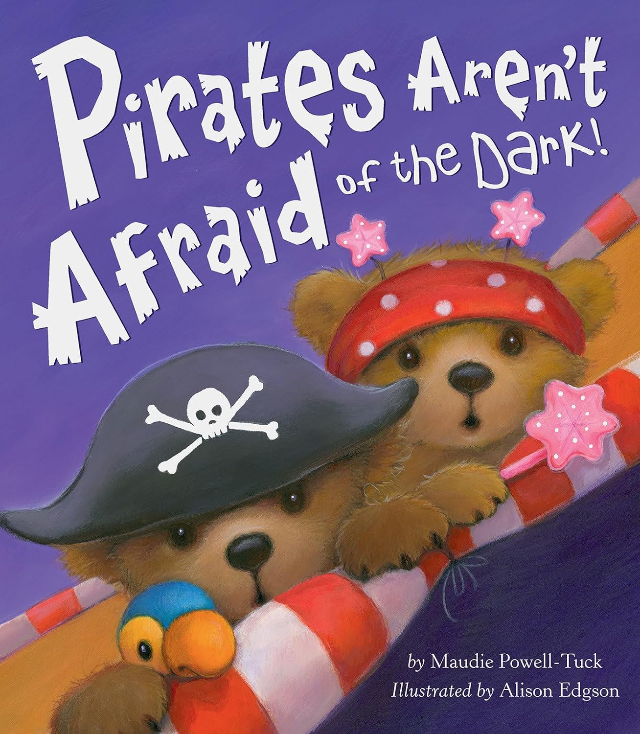 Pirates Aren't Afraid of the Dark!: Powell-Tuck, Maudie, Edgson, Alison ...
