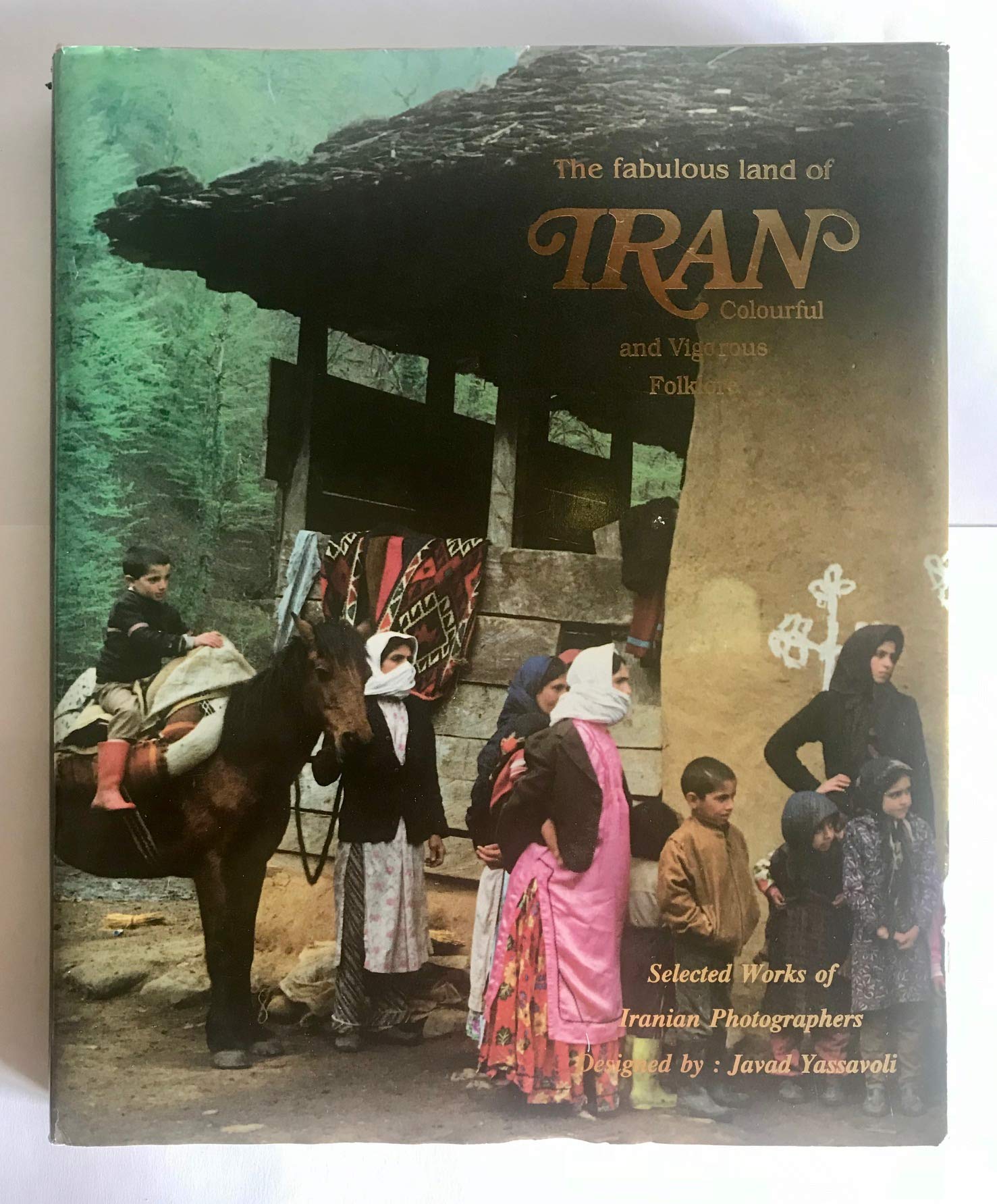 Buy The Fabulous Land of Iran: Colourful and Vigorous Folklore ...